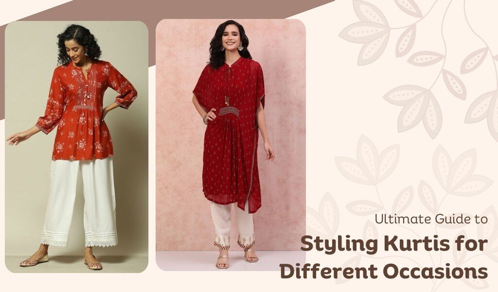 The Ultimate Guide to Styling Kurtis for Different Occasions